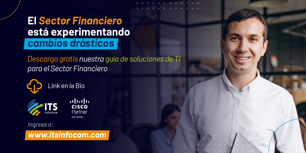 Guía de Soluciones de TI para el Sector Financiero por Cisco e ITS InfoCom